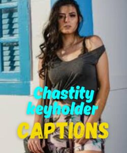 170+ keyholder Captions for Every Moment