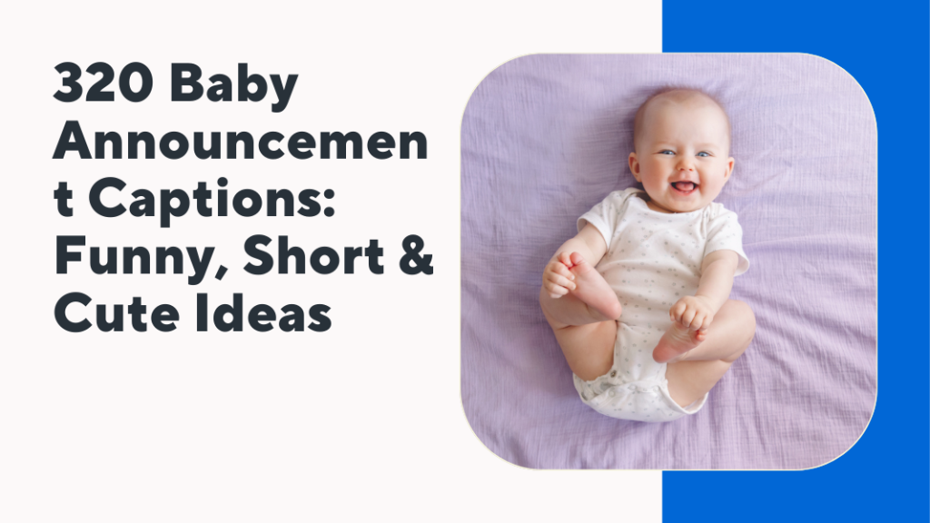 320 Baby Announcement Captions: Funny, Short & Cute Ideas